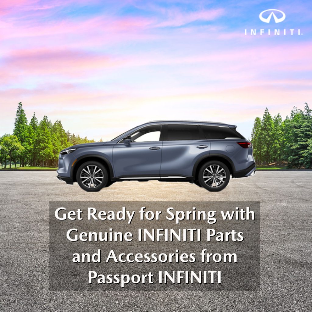 Get Ready for Spring with Genuine INFINITI Parts and Accessories from ...